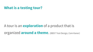 Learning to test, testing to learn testing tours | PPT
