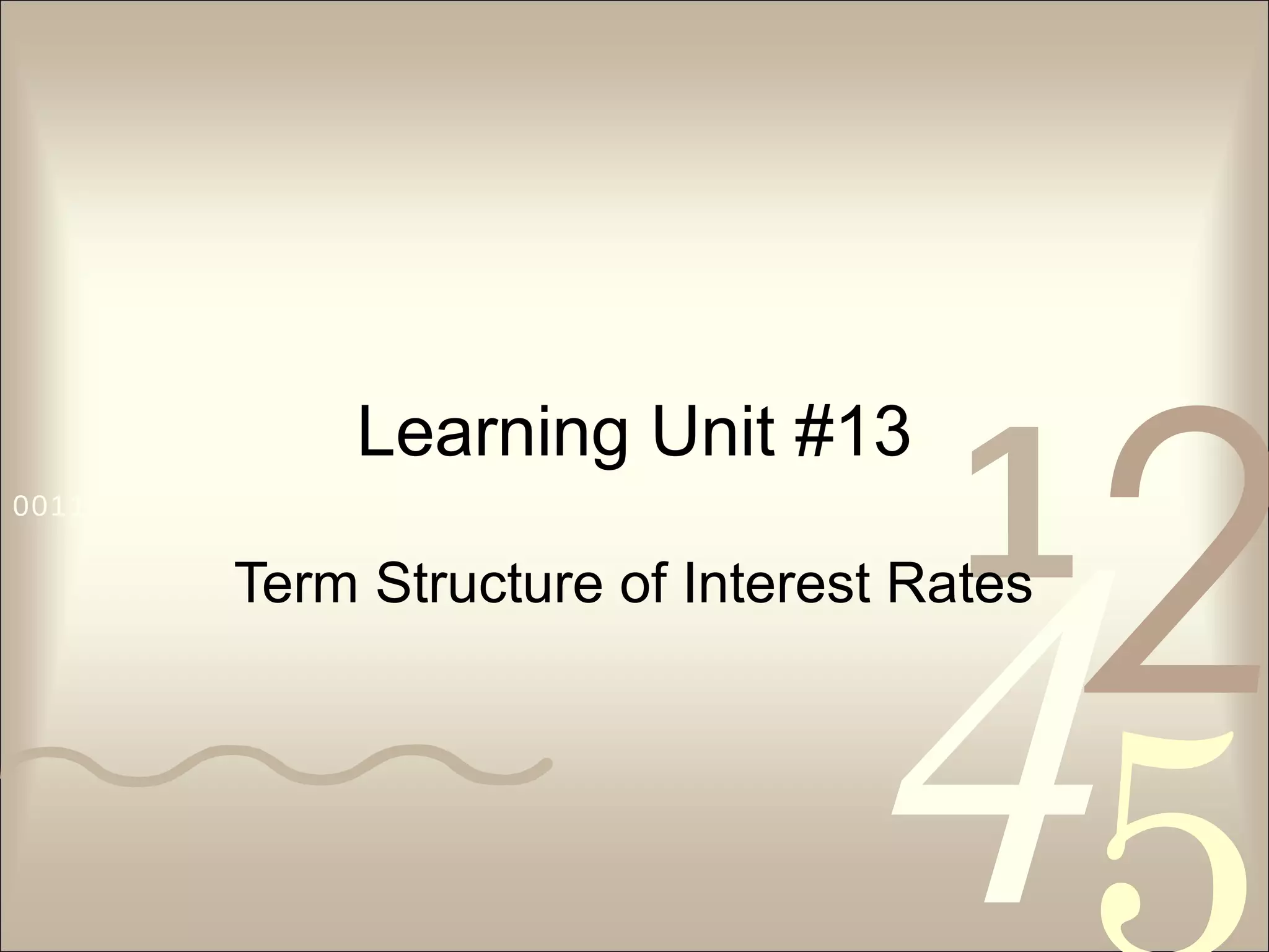 Econ315 Money and Banking: Learning Unit #13: Term Structure of ...