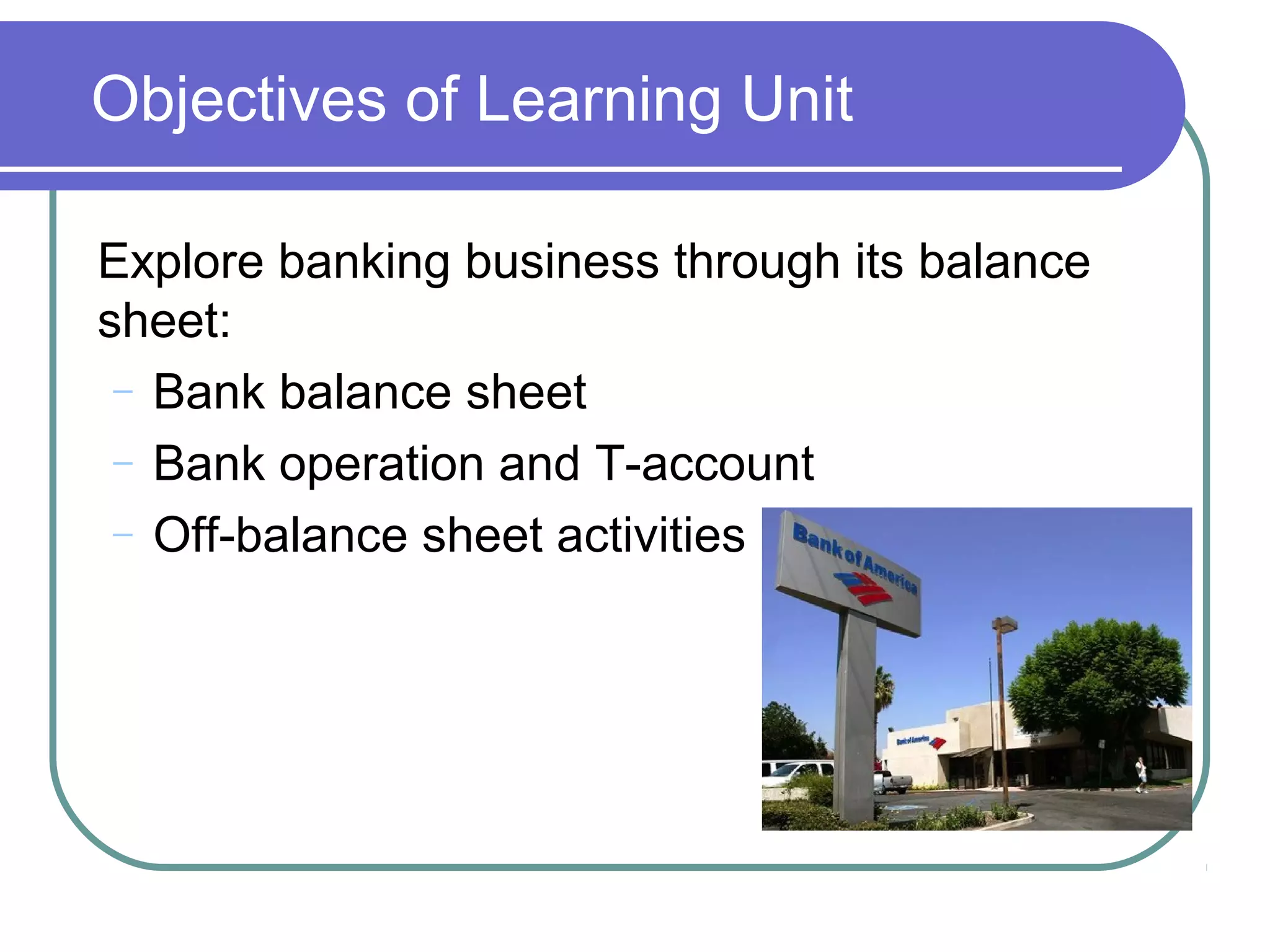 Econ315 Money and Banking: Learning Unit 17:Bank Operation Basics | PPT