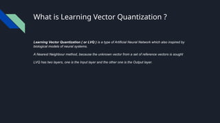 Learning Vector Quantization - Fresh Spar Technologies - Manojkumar Chandrasekar | PPTX