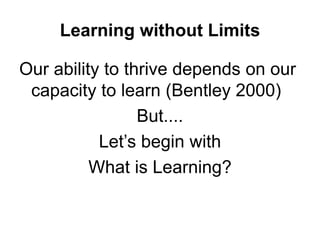 Learning without limits | PPTX