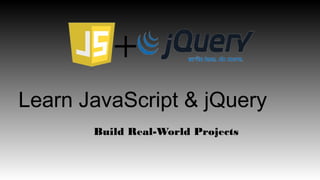 Projects In JavaScript And JQuery | Eduonix | PPT