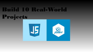Projects In JavaScript And JQuery | Eduonix | PPT