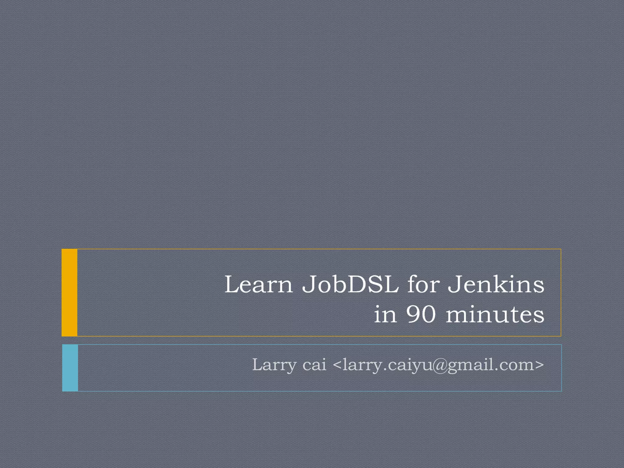 Learn jobDSL for Jenkins | PPT