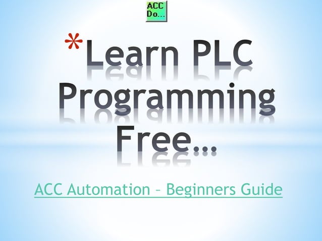 Learn PLC Programming Free - A Beginners Guide | PPTX