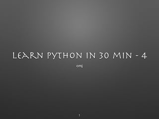 Learn Python in 30 min - 4 | PPT