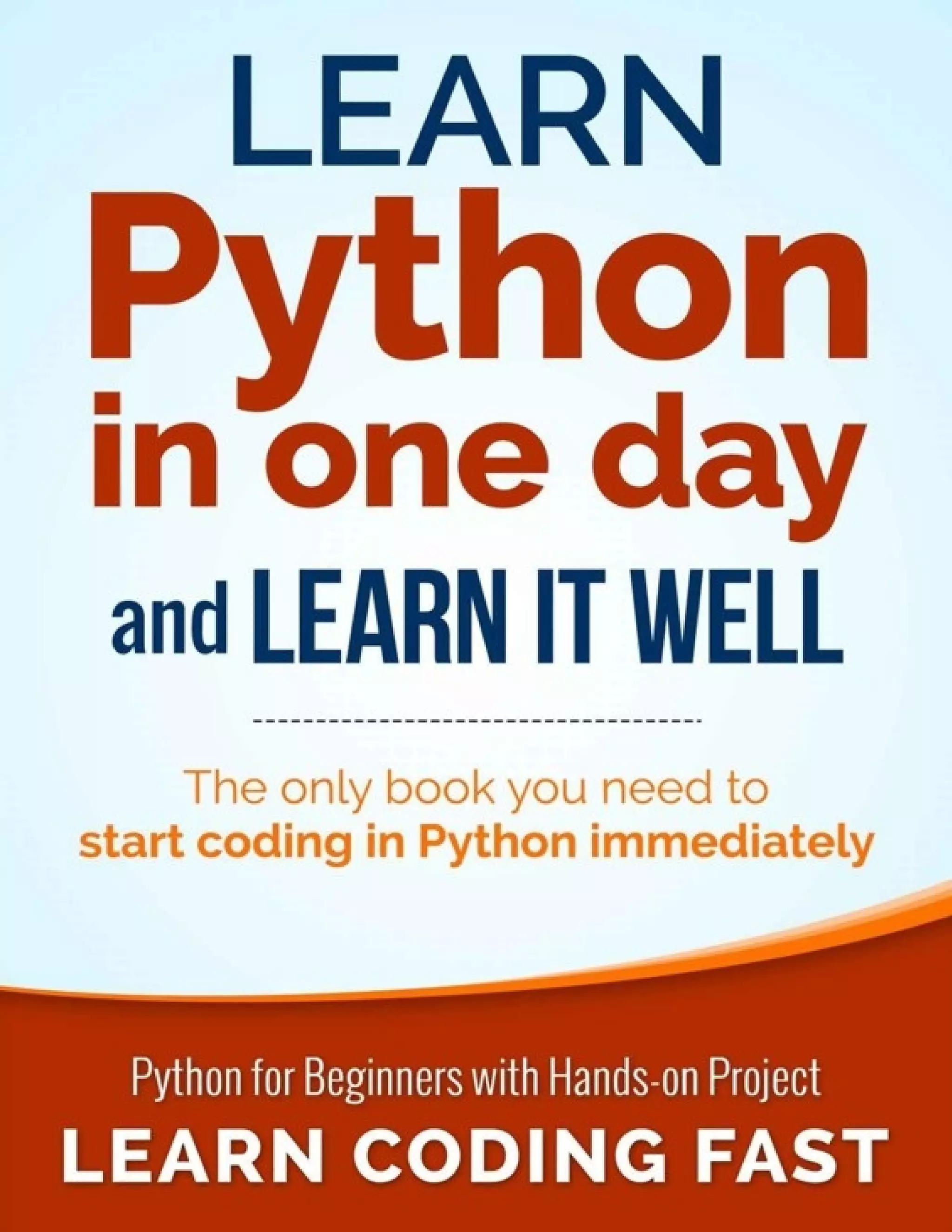 Learn Python In One Day And Learn It Well Python For Beginners With Hands On Project The Only
