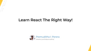 Learn react the right way | PDF | Web Development | Internet