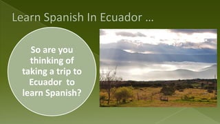 Learn Spanish in Ecuador | PPT