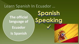 Learn Spanish in Ecuador | PPT