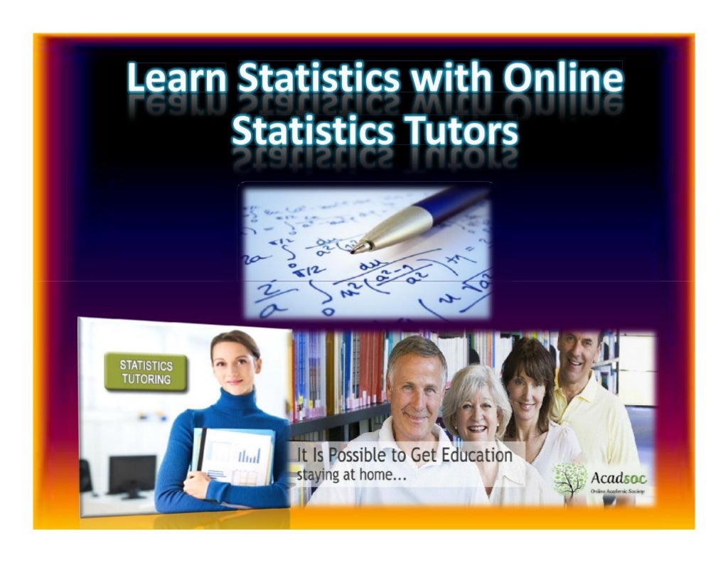 Learn statistics with online statistics tutors Learn statistics with online statistics tutors