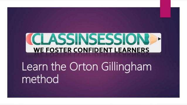 Learn the Orton Gillingham method.pptx