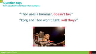 Learn the question tags from Thor Funfor English Students | PPTX