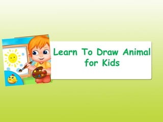 Learn to Draw Animals for Kids | PPT