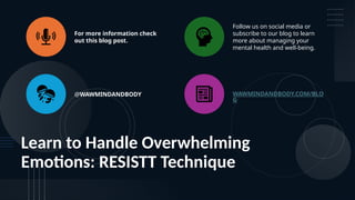 Learn to Handle Overwhelming Emotions RESISTT Technique | PPTX