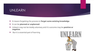 learn,unlearn,relearn.pptxdfghgfdsdfghjgfs | PPTX