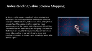 Learn Value Stream Mapping and Its Essentials for Success.pptx