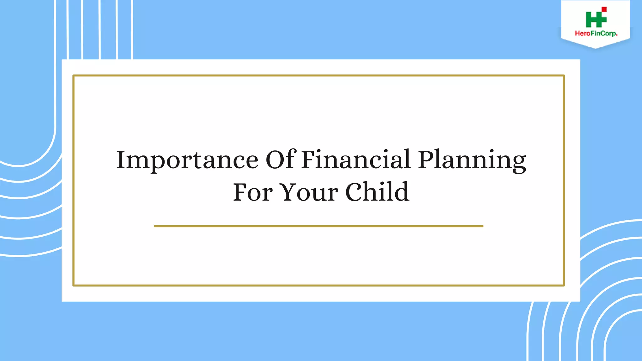 Learn why financial planning is critical for your child.pptx