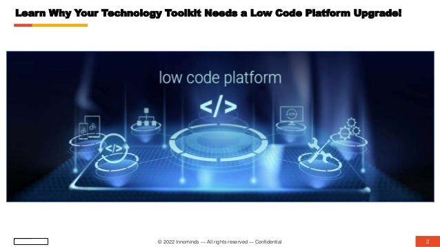 Learn Why your Technology Toolkit needs a Low Code Platform Upgrade! | PPT