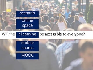 Making eLearning Accessible for Everyone | PPTX | Web Development | Internet