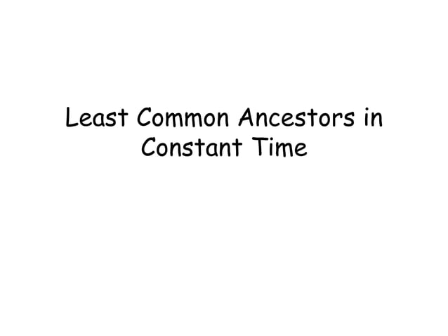 Least Common Ancestors In Constant Time Ppt
