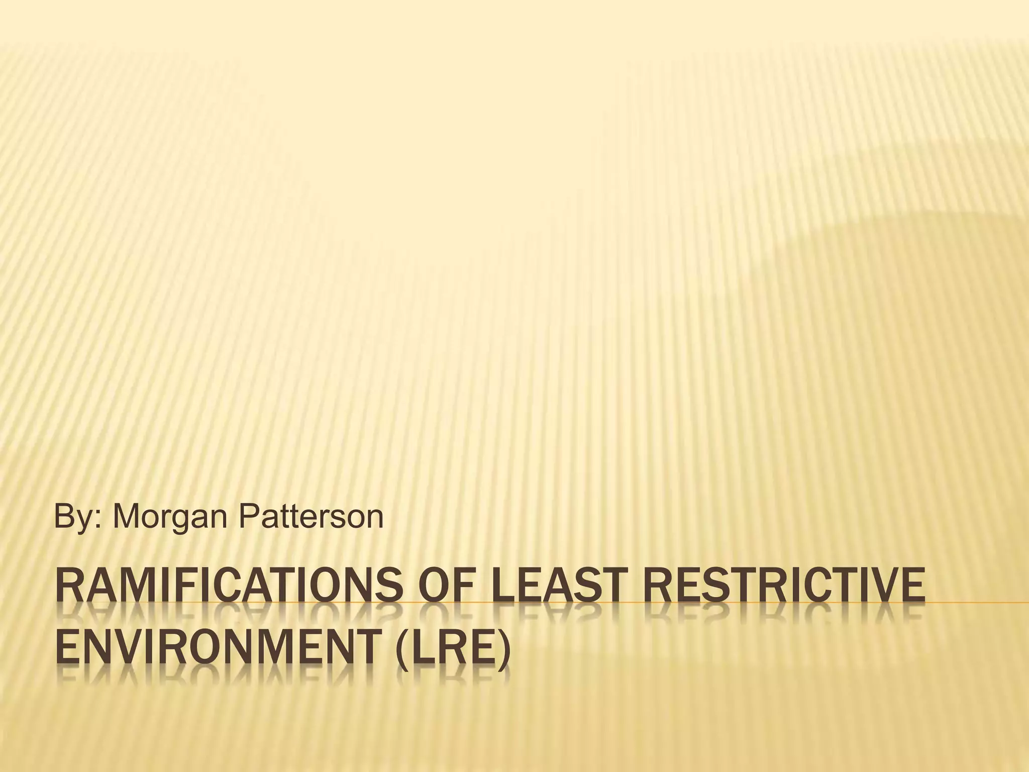 Least restrictive environment (lre) | PPTX
