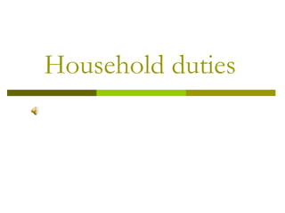 Household duties | PPT