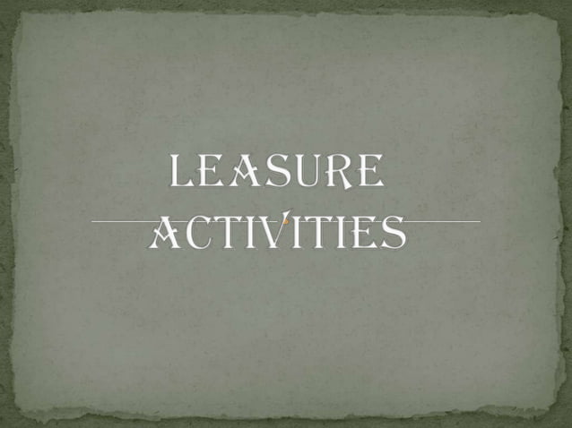 Leasure activities | PPT