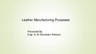 Leather Manufacturing Process | PPT