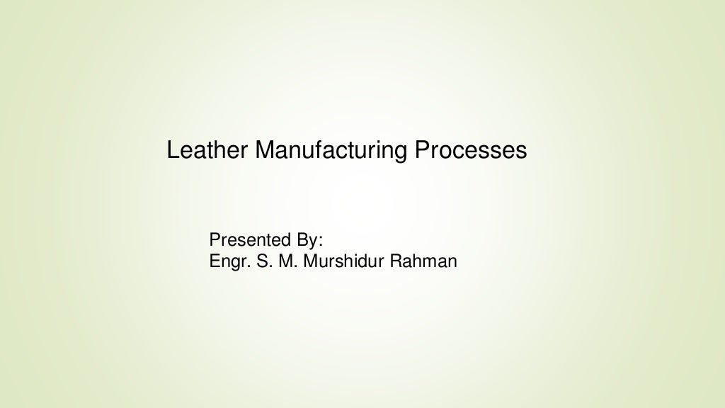 Leather Manufacturing Process | PPTX
