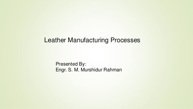 Leather Manufacturing Process | PPTX