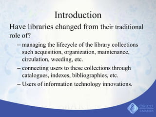 The changing role of libraries in the knowledge-based economy and ...