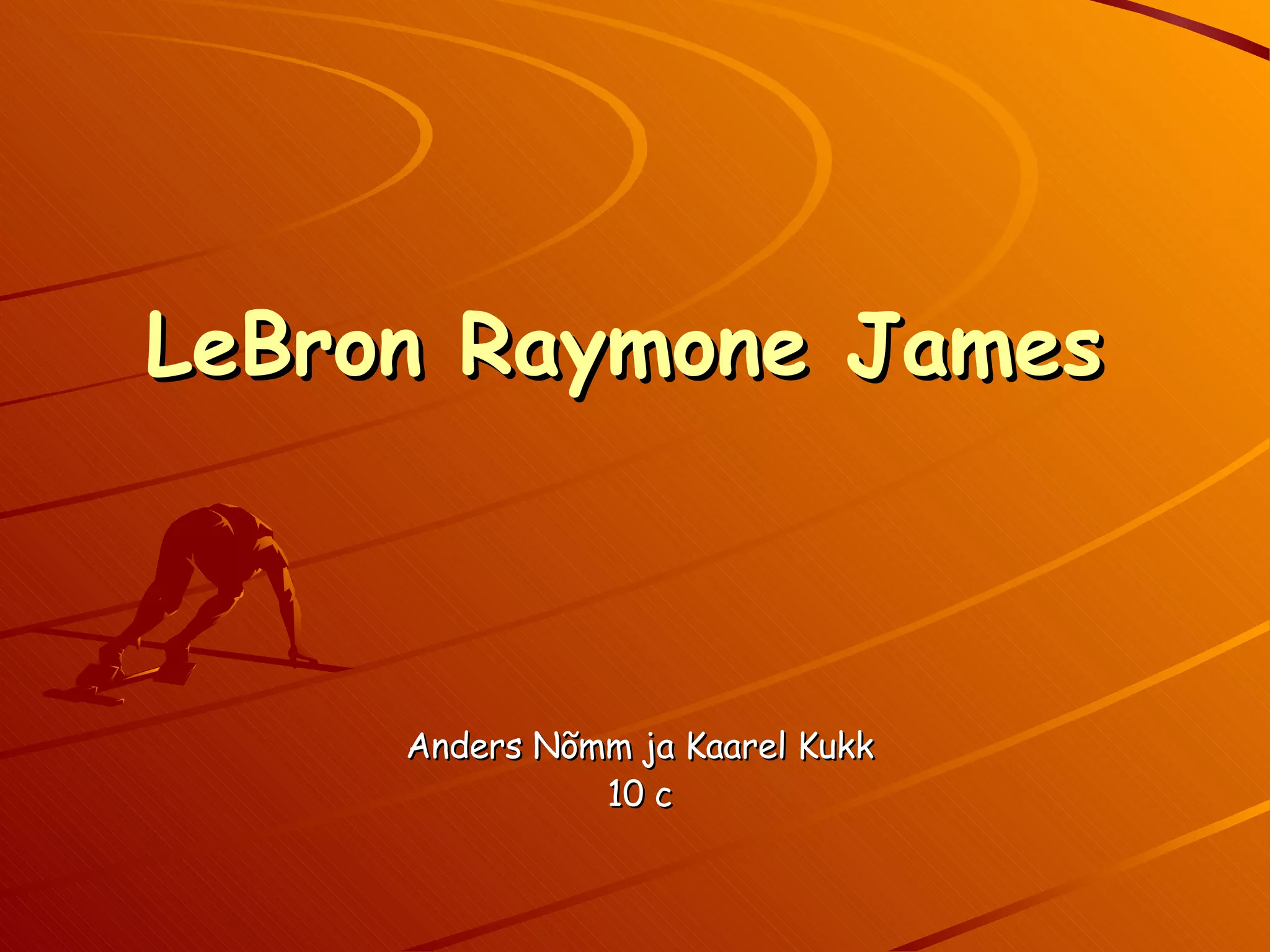 Le Bron Raymone James | PPT