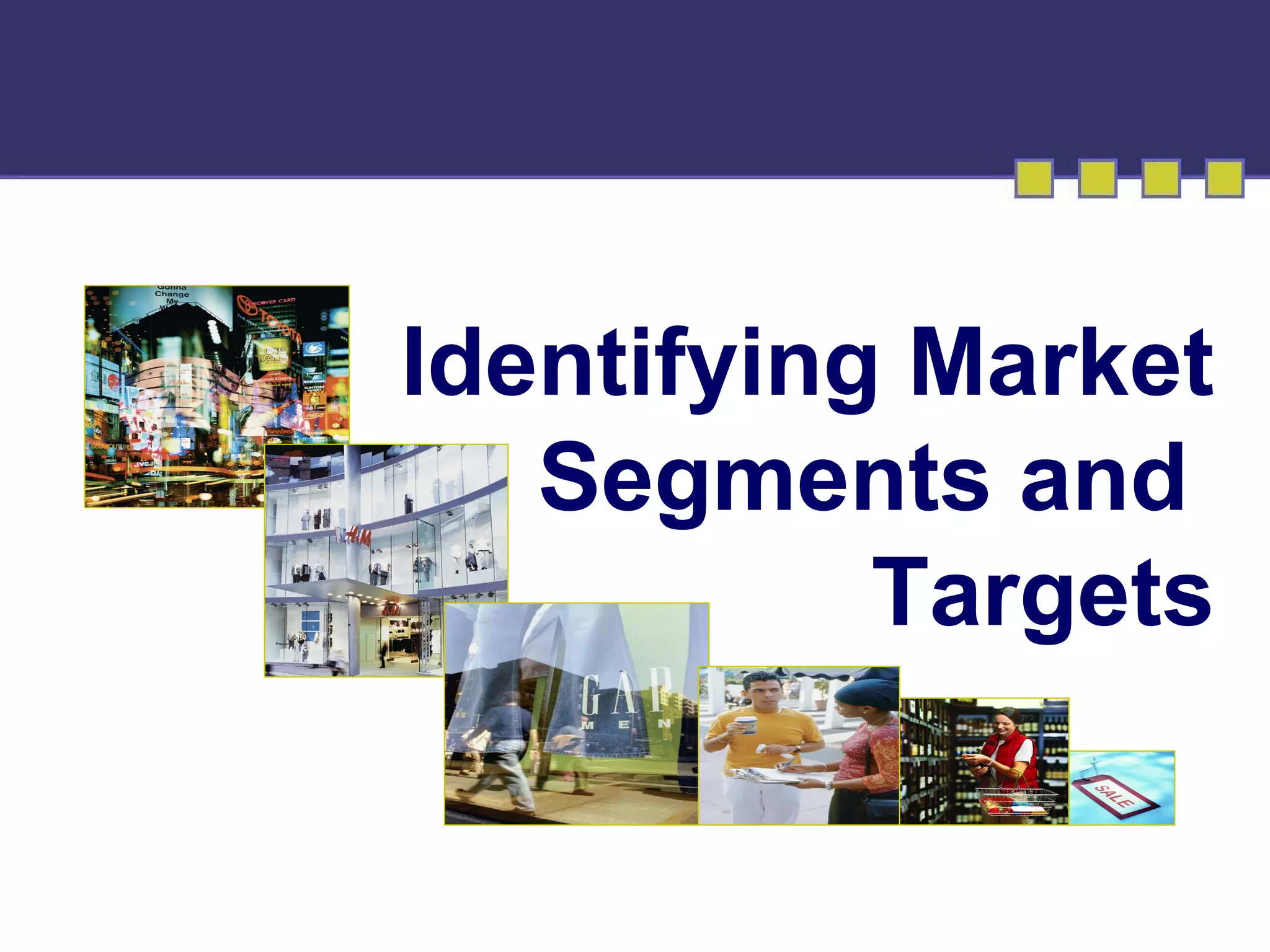 Identifying Market Segments and Targets / Marketing Management By ...