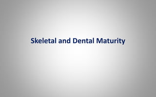 Lec. 07. skeletal and dental maturity indicators | PPT