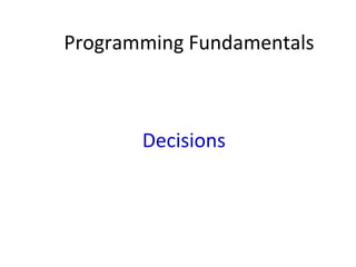 Programming Fundamentals Decisions | PPT