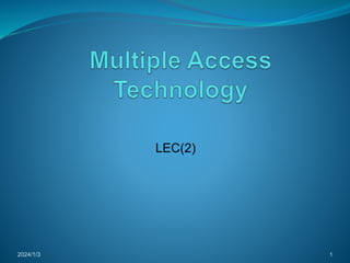 lec.2 Multiple Access.pptx