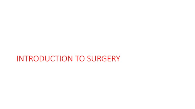 LEC. 1 INTRODUCTION TO SURGERY & APPROACH TO A SURGICAL PATIENT.pptx