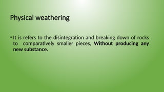 Lec.7. Weathering of rocks and minerals- Physical, Chemical.pptx