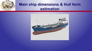 Lec. 3 - Main Ship Dimensions & Hull Form Estimation.pptx