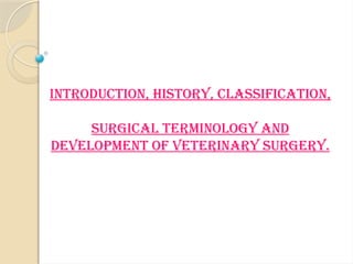 Comprehensive Overview of Veterinary Surgery: History, Principles, and ...