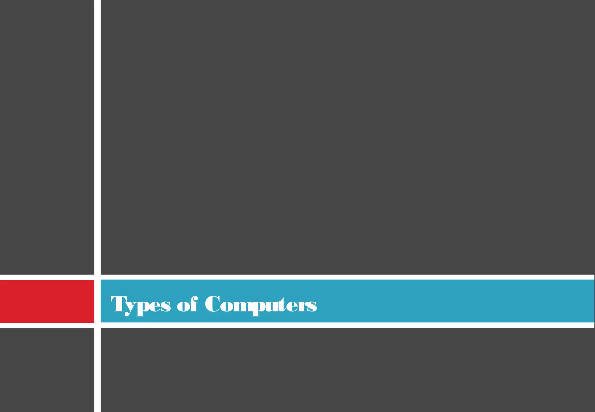 Types of Computers | PPT | Desktops | Computing