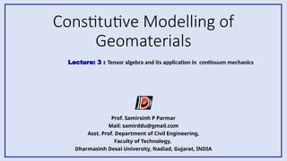 LEC-3 CL601 Tensor algebra and its application in continuum mechanics.pptx
