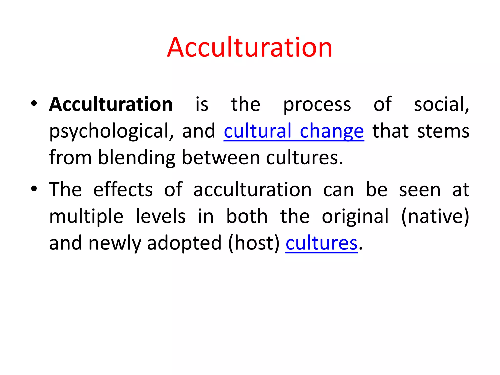 Ethonocentrism, Acculturation, Cultural lag, Cultural diffusion ...