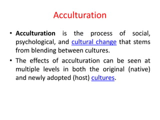 Ethonocentrism, Acculturation, Cultural lag, Cultural diffusion ...