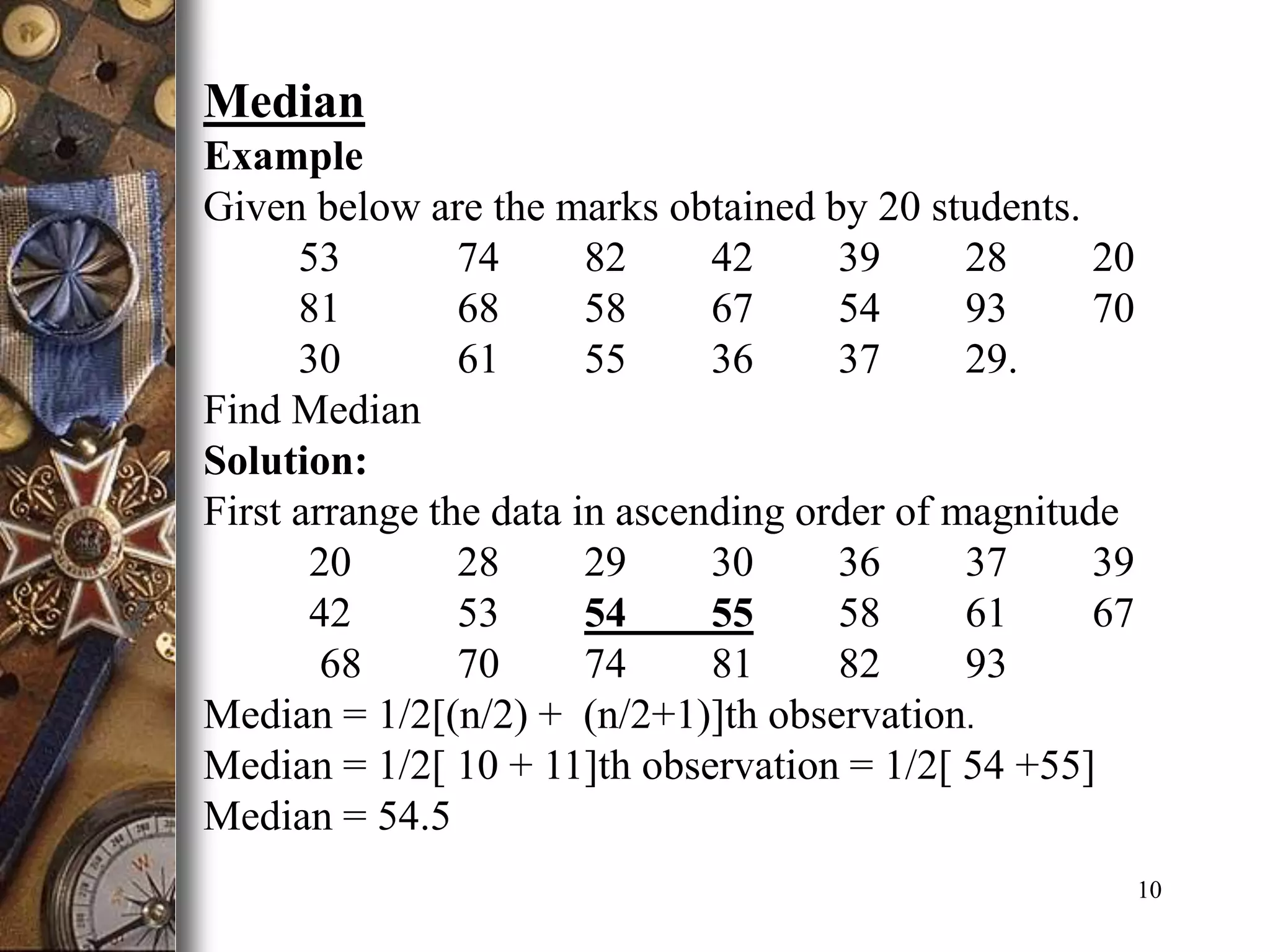 MEASURE OF CENTRAL TENDENCY TYPES OF AVERAGES Arithmetic mean Median ...