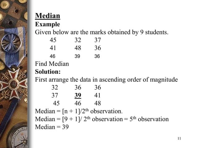 MEASURE OF CENTRAL TENDENCY TYPES OF AVERAGES Arithmetic mean Median Mode Geometric mean ...