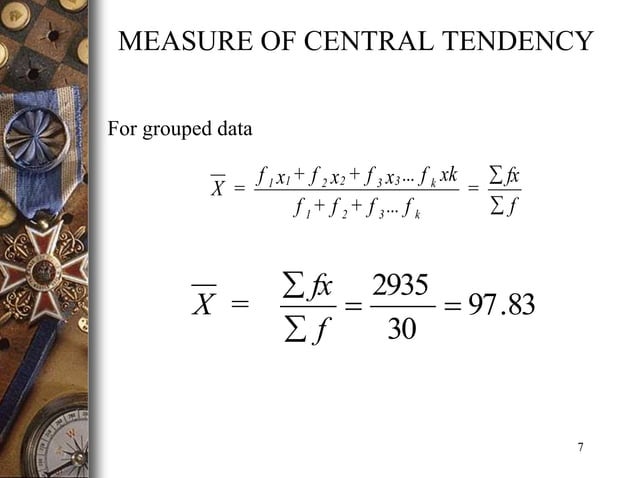 MEASURE OF CENTRAL TENDENCY TYPES OF AVERAGES Arithmetic mean Median Mode Geometric mean ...