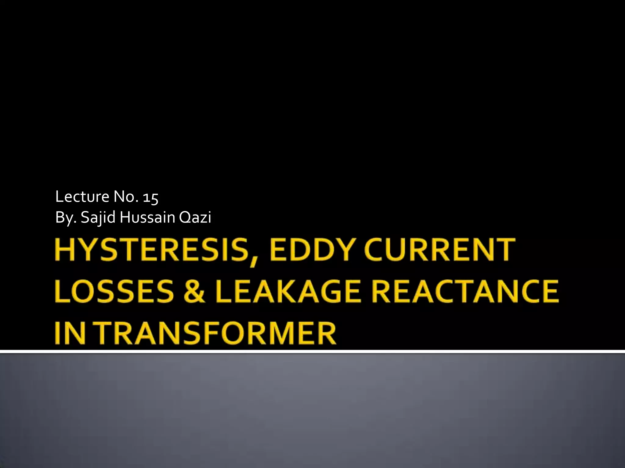 Lec 8 hysteresis-_eddy_current_losses_in_transformer | PPSX
