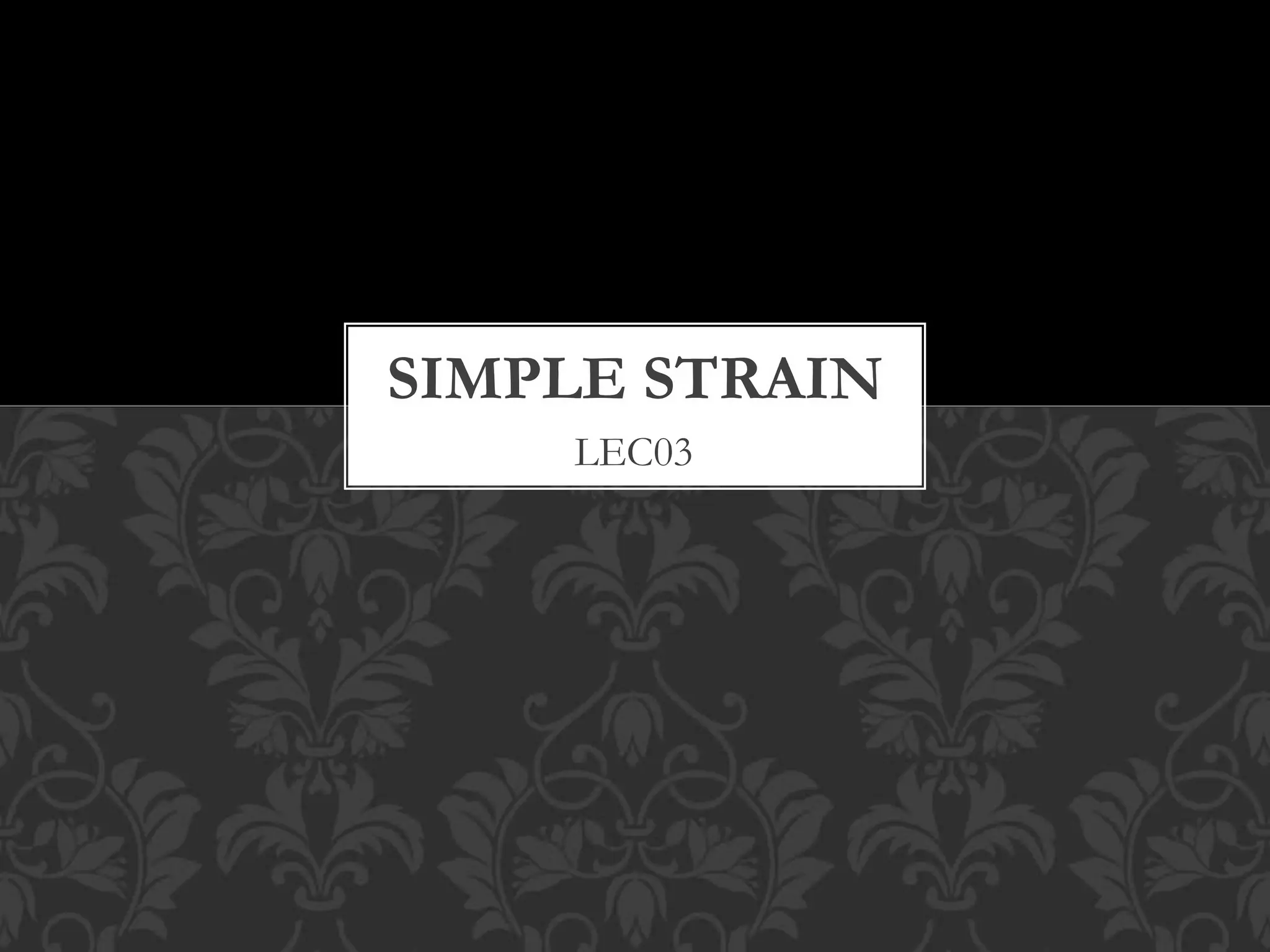 Lec03 Strain for Statically Determinate Structure.pptx